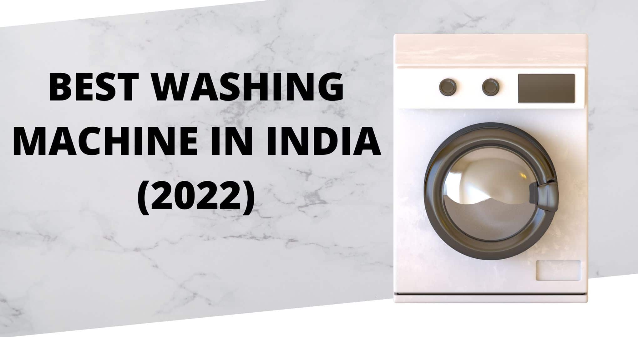Top 10 Best Washing Machine in India | Best Washing Machine